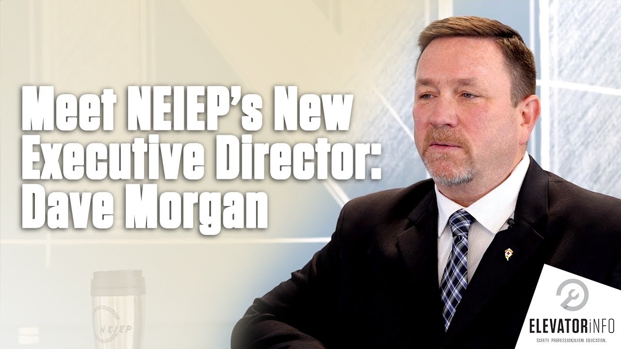 Meet Dave Morgan, NEIEP’s New Executive Director - ElevatorInfo